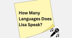 How Many Languages Does Lisa Speak? - LingoFusionHub.com
